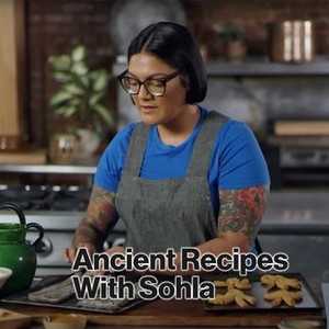 Ancient Recipes With Sohla - Rotten Tomatoes
