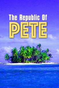 Republic of Pete | Rotten Tomatoes