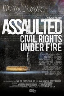 Assaulted: Civil Rights Under Fire | Audience Reviews | Rotten Tomatoes