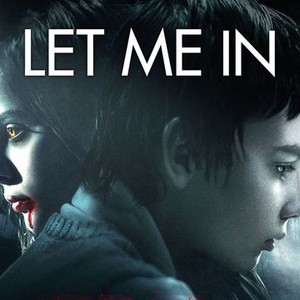 Let Me In - Rotten Tomatoes