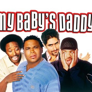 My Baby's Daddy - Rotten Tomatoes