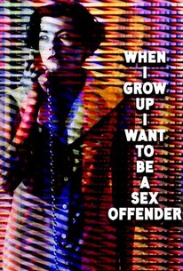 When I Grow Up I Want to Be a Sex Offender | Rotten Tomatoes
