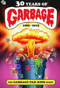 30 Years of Garbage: The Garbage Pail Kids Story | Rotten Tomatoes