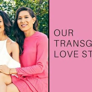 Our Transgender Love Story - Rotten Tomatoes