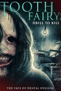 Tooth Fairy: Drill to Kill | Rotten Tomatoes