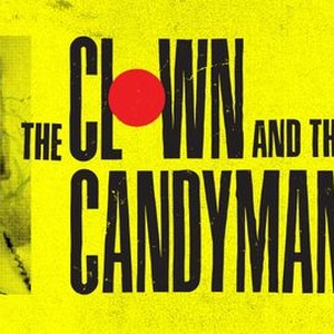 The Clown & The Candyman - Rotten Tomatoes