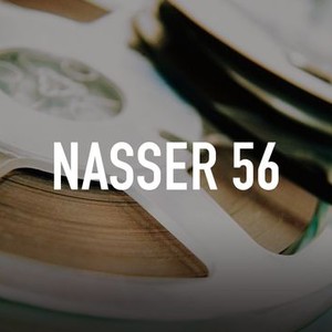 Nasser 56 - Rotten Tomatoes