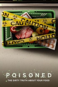 Poisoned: The Dirty Truth About Your Food | Rotten Tomatoes