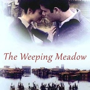The Weeping Meadow - Rotten Tomatoes