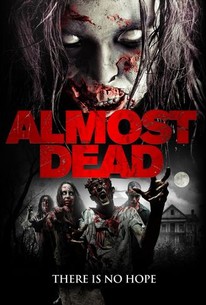 Almost Dead (2016) | Rotten Tomatoes