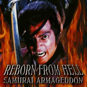 Reborn From Hell: Samurai Armageddon - Rotten Tomatoes