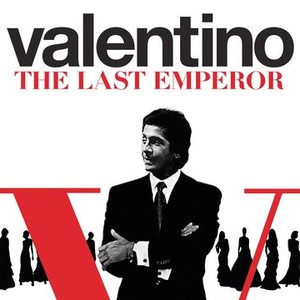 Valentino: The Last Emperor - Rotten Tomatoes