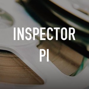 Inspector Pi - Rotten Tomatoes