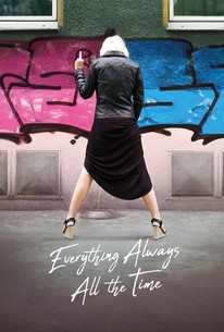 Everything Always all the Time - Rotten Tomatoes