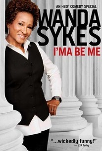 Wanda Sykes: I'ma Be Me | Rotten Tomatoes