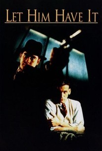 Let Him Have It | Rotten Tomatoes