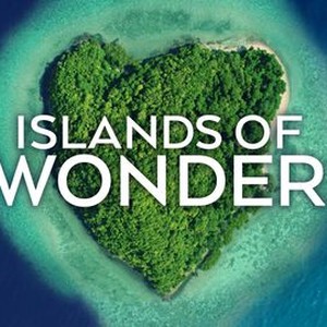 Islands of Wonder - Rotten Tomatoes
