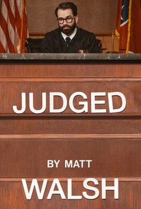 Judged by Matt Walsh | Rotten Tomatoes