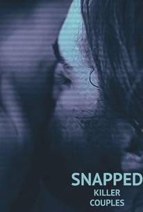 Snapped: Killer Couples - Rotten Tomatoes