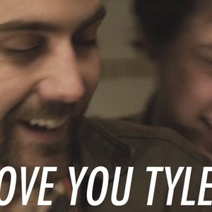 Love You Tyler - Rotten Tomatoes