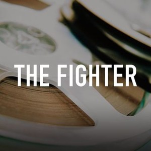 The Fighter - Rotten Tomatoes