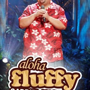 Gabriel Iglesias: Aloha Fluffy - Rotten Tomatoes