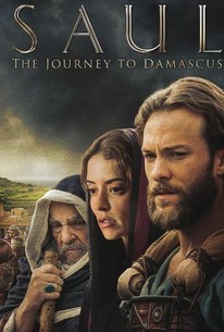 Saul: The Journey to Damascus (2015) - Rotten Tomatoes