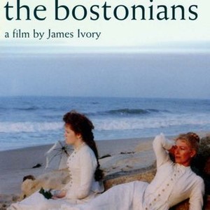 The Bostonians - Rotten Tomatoes