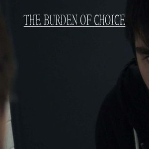 The Burden of Choice - Rotten Tomatoes