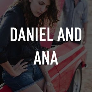 Daniel and Ana - Rotten Tomatoes
