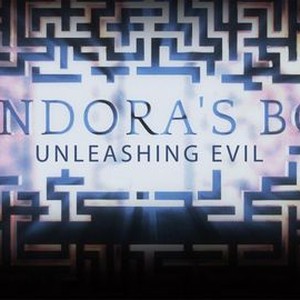 Pandora's Box: Unleashing Evil: Season 2, Episode 11 - Rotten Tomatoes