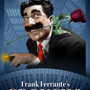 Frank Ferrante's Groucho - Rotten Tomatoes