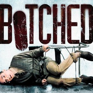 Botched - Rotten Tomatoes