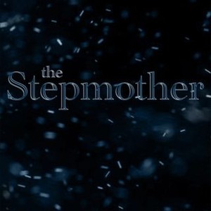 The Stepmother - Rotten Tomatoes