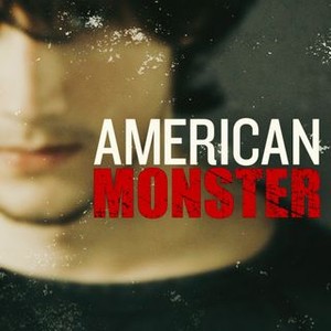 American Monster - Rotten Tomatoes