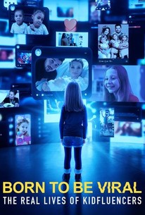 Born to Be Viral: The Real Lives of Kidfluencers | Rotten Tomatoes
