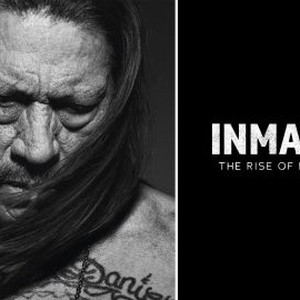 Inmate #1: The Rise of Danny Trejo - Rotten Tomatoes