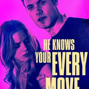 He Knows Your Every Move - Rotten Tomatoes