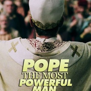 Pope: The Most Powerful Man in History - Rotten Tomatoes