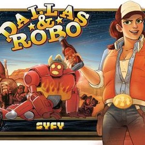 Dallas & Robo - Rotten Tomatoes