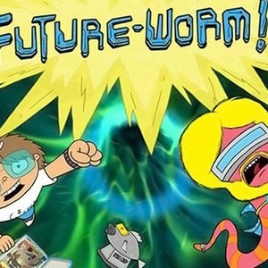 Future-Worm! - Rotten Tomatoes