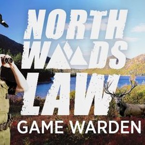 North Woods Law: Game Warden Files - Rotten Tomatoes