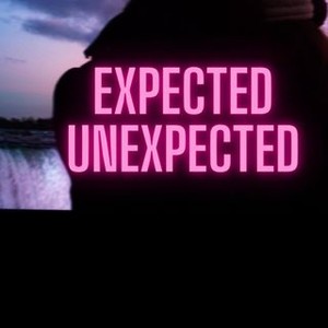 Expected Unexpected - Rotten Tomatoes