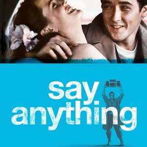 Say Anything... - Rotten Tomatoes