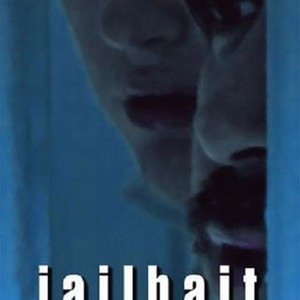 Jailbait - Rotten Tomatoes
