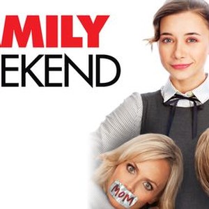 Family Weekend - Rotten Tomatoes