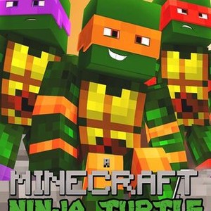 A Minecraft Ninja Turtle Movie - Rotten Tomatoes