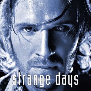 Strange Days - Rotten Tomatoes
