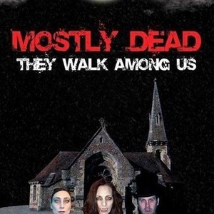 Mostly Dead - Rotten Tomatoes