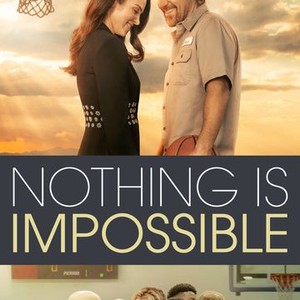 Nothing Is Impossible - Rotten Tomatoes